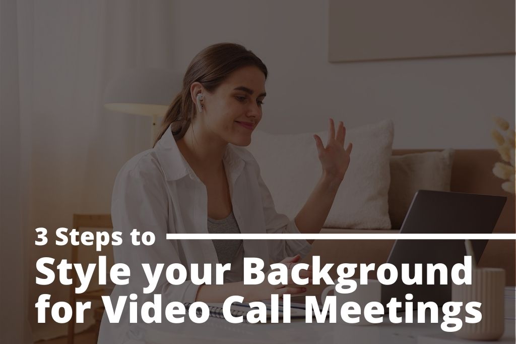 Background Styling for your Video Call Meeting in 3 Steps – Fabuliv